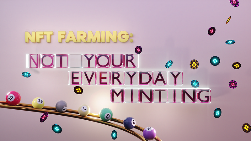 NFT Farming: Introducing the World’s Fairest Minting Process